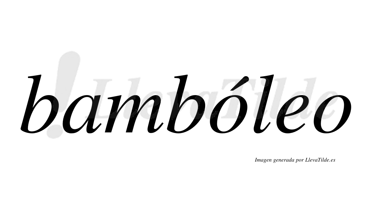 ¿Lleva tilde bambóleo? | LlevaTilde.es