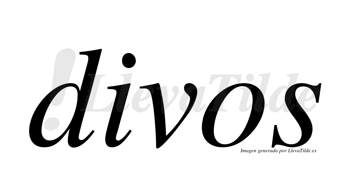 ¿Lleva tilde divos? | LlevaTilde.es