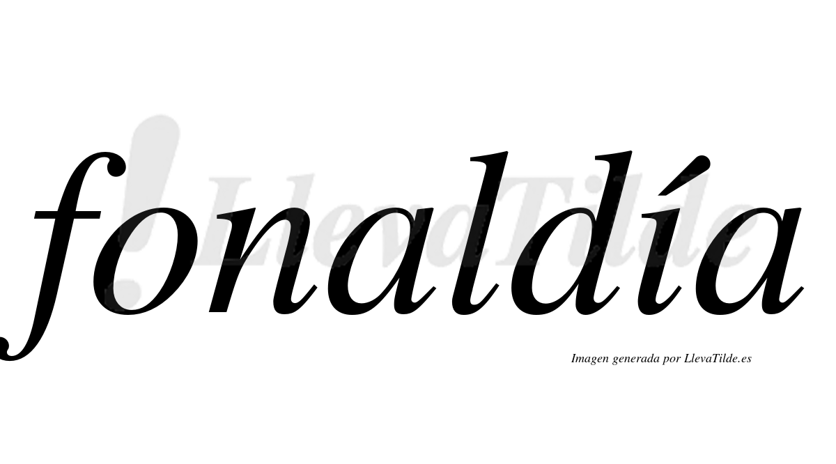 ¿Lleva tilde fonaldía? | LlevaTilde.es