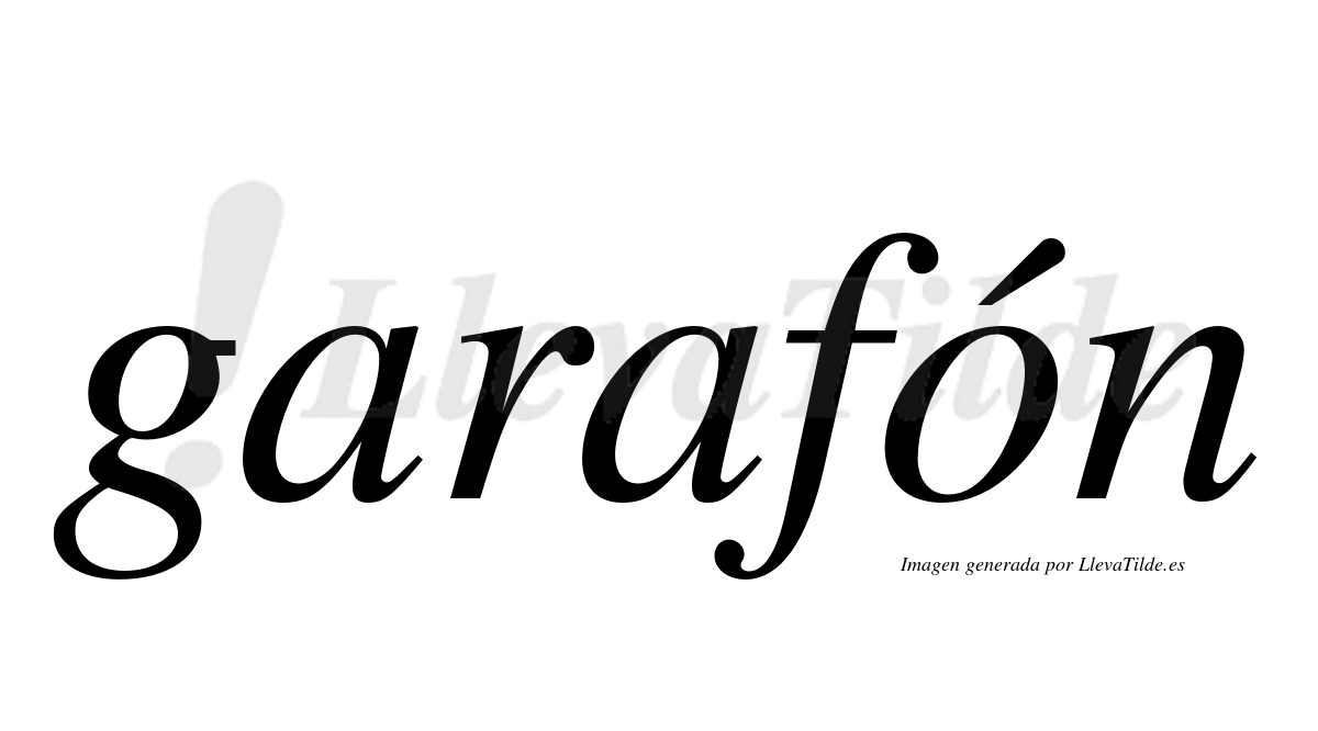 ¿Lleva tilde garafón? | LlevaTilde.es