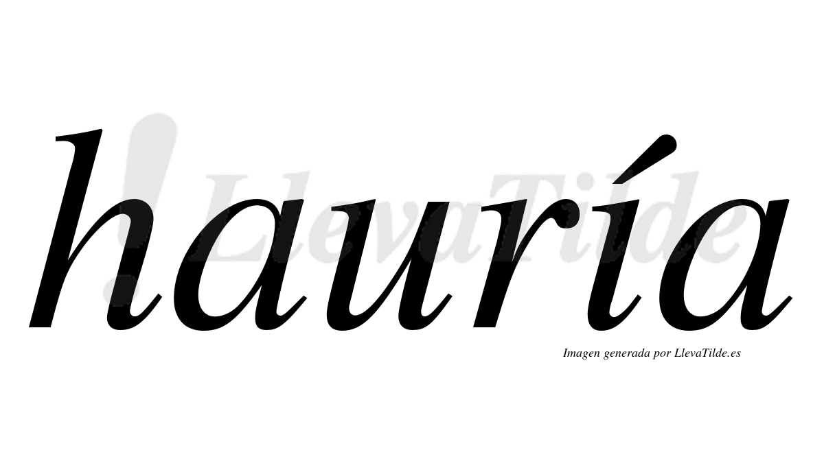 ¿Lleva tilde hauría? | LlevaTilde.es