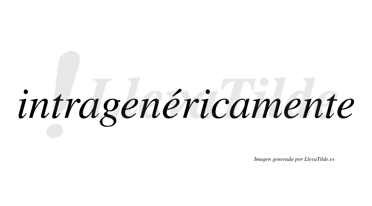 ¿Lleva tilde intragenéricamente? | LlevaTilde.es