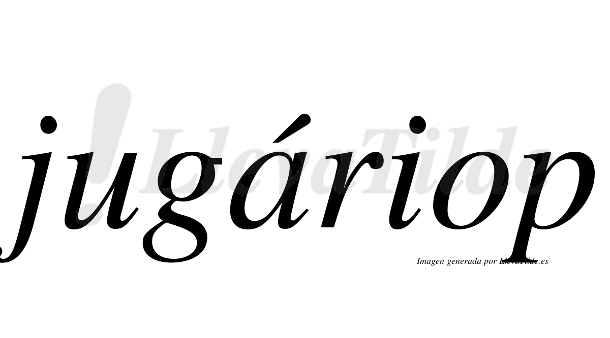 ¿Lleva tilde jugáriop? | LlevaTilde.es