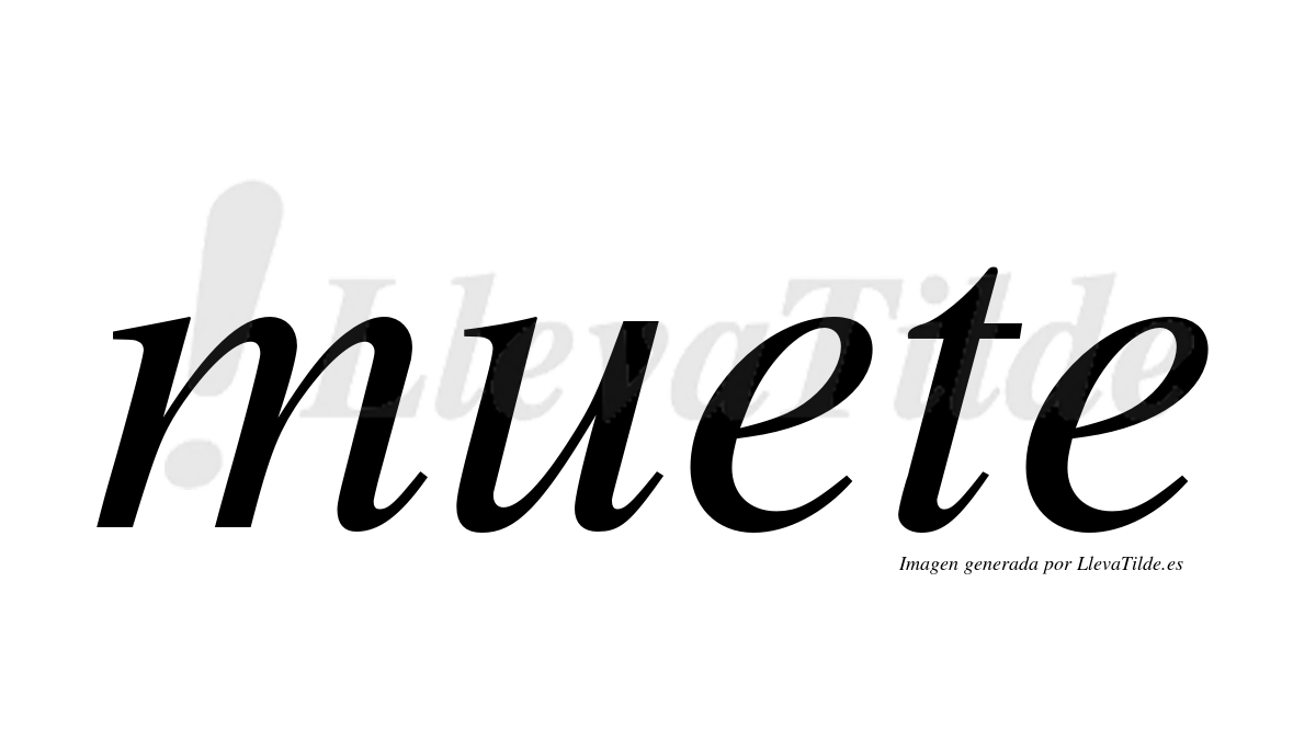 ¿Lleva tilde muete? | LlevaTilde.es