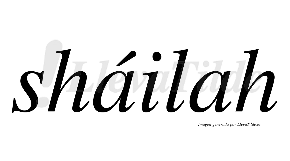 ¿Lleva tilde sháilah? | LlevaTilde.es