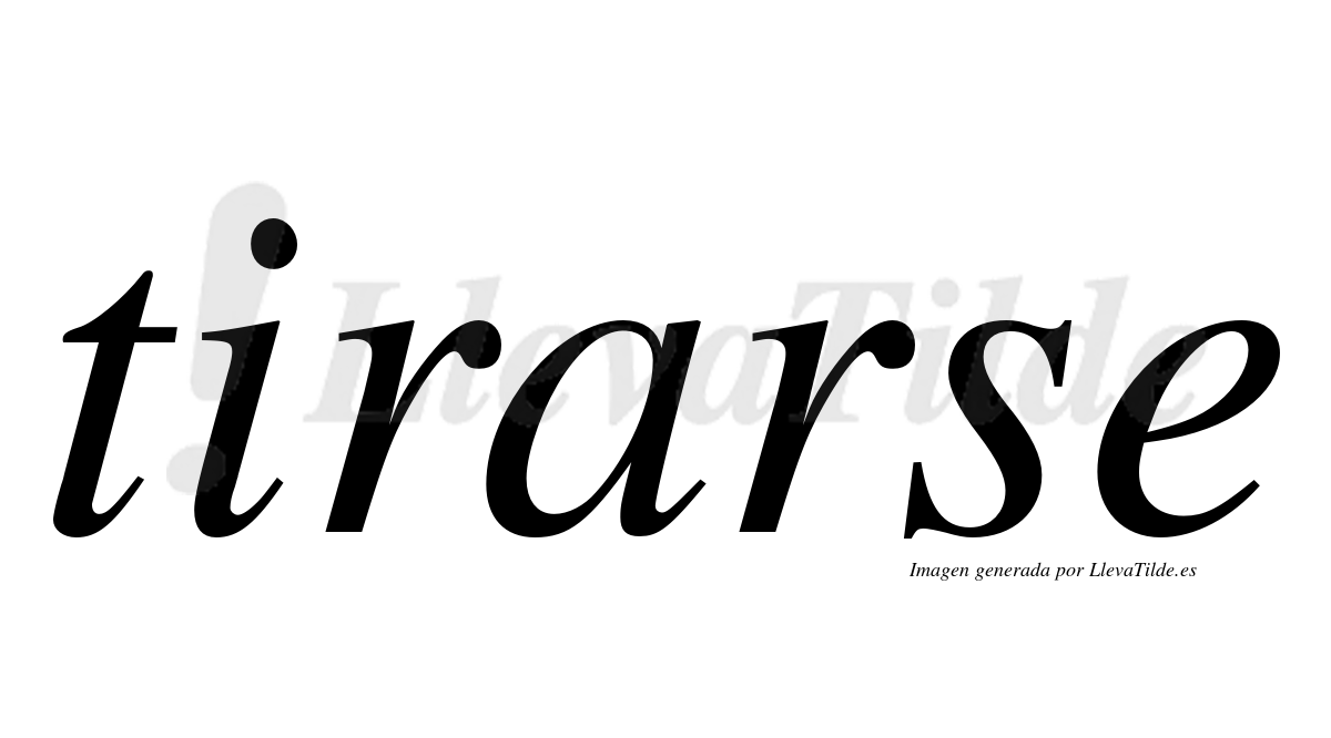 ¿Lleva tilde tirarse? | LlevaTilde.es