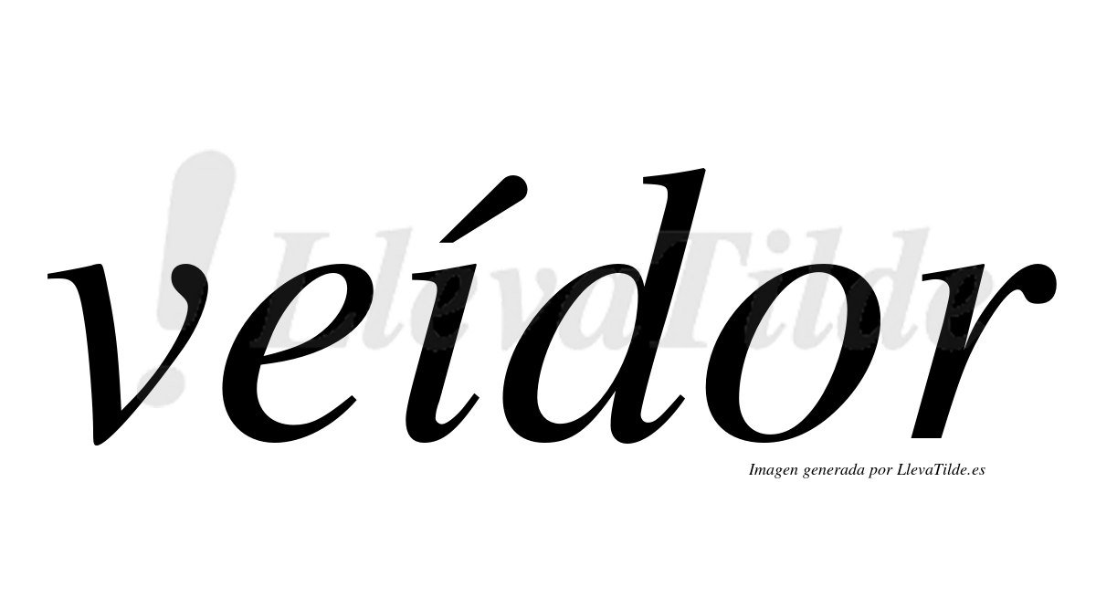 ¿Lleva tilde veídor? | LlevaTilde.es