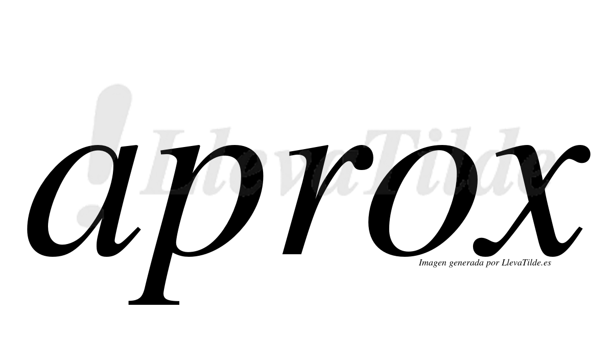 ¿Lleva tilde aprox? | LlevaTilde.es
