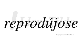 ¿Lleva tilde reprodújose? | LlevaTilde.es