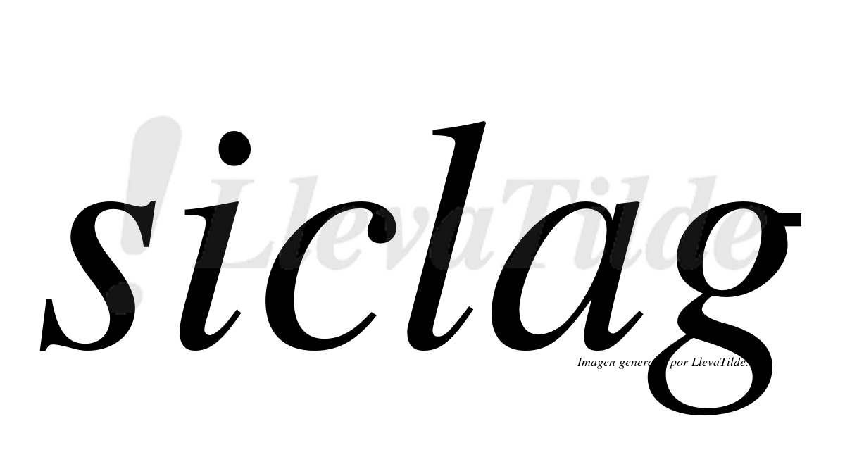 ¿Lleva tilde siclag? | LlevaTilde.es