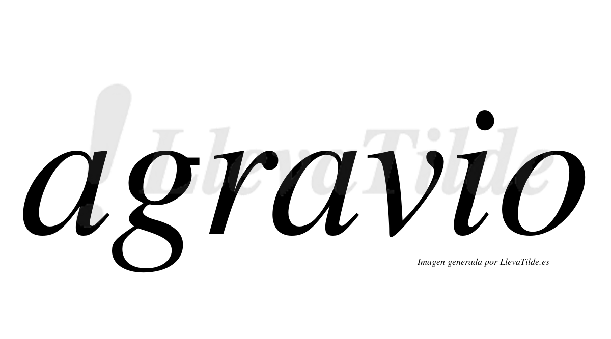 ¿Lleva tilde agravio? | LlevaTilde.es