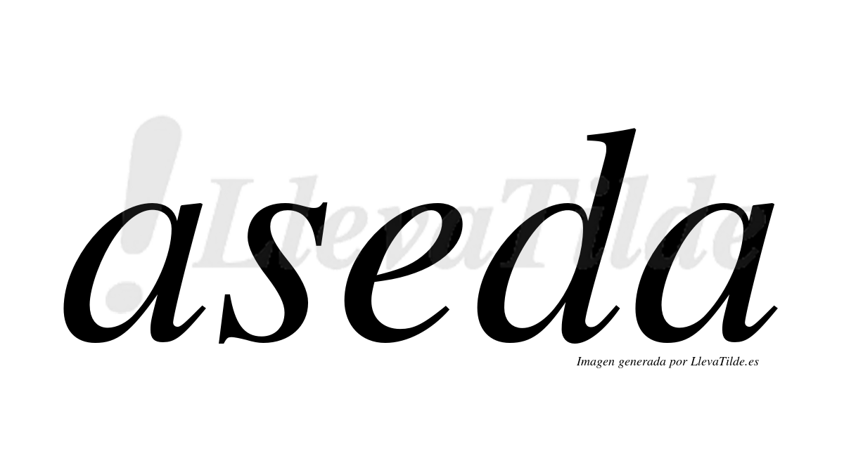 ¿Lleva tilde aseda? | LlevaTilde.es