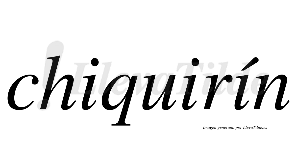 ¿Lleva tilde chiquirín? | LlevaTilde.es