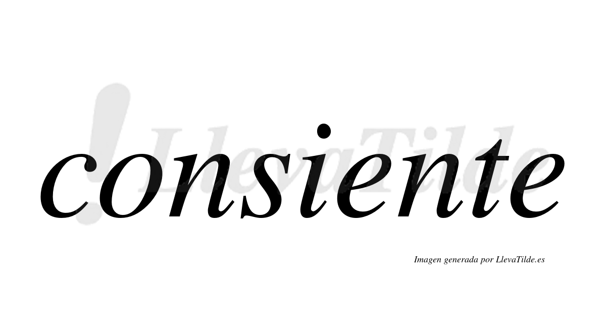 ¿Lleva tilde consiente? | LlevaTilde.es