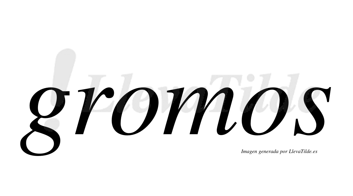 ¿Lleva tilde gromos? | LlevaTilde.es