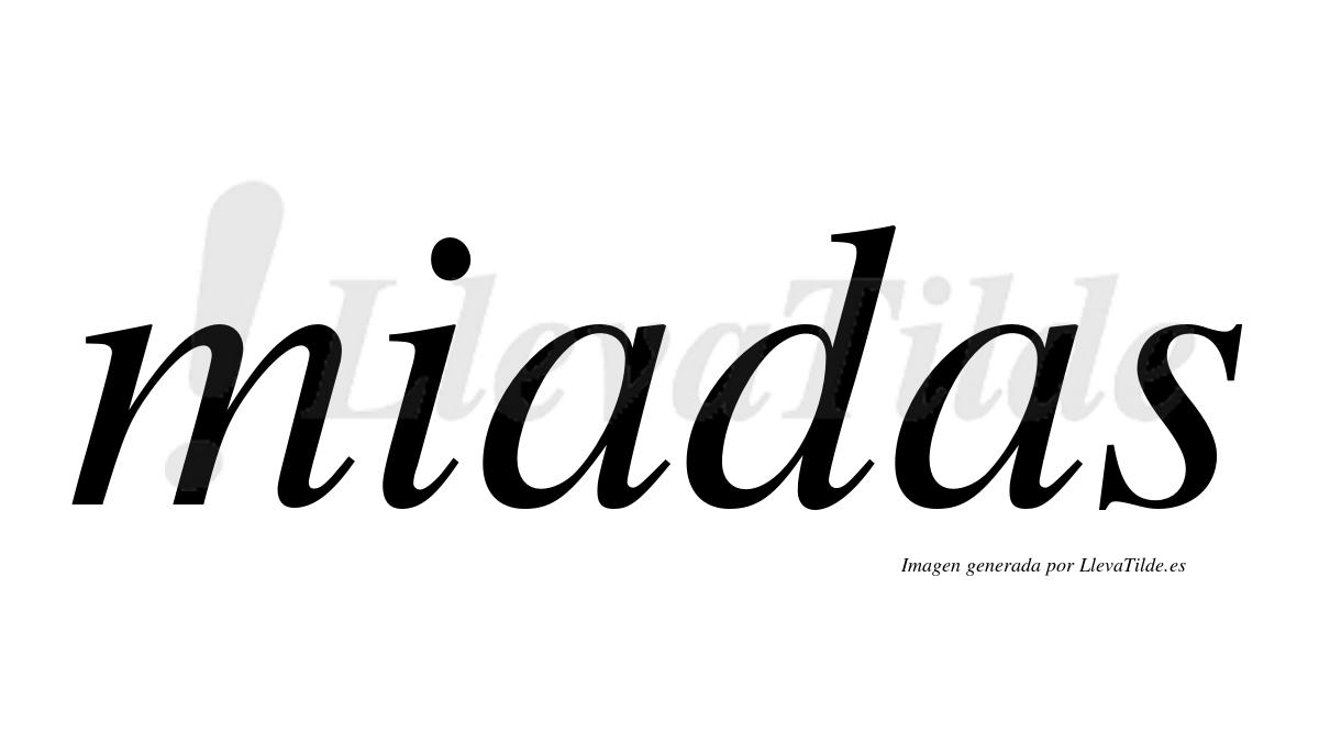 ¿Lleva tilde miadas? | LlevaTilde.es