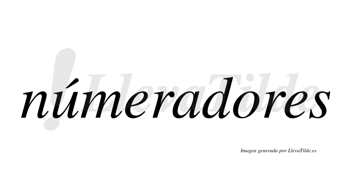 ¿Lleva tilde númeradores? | LlevaTilde.es