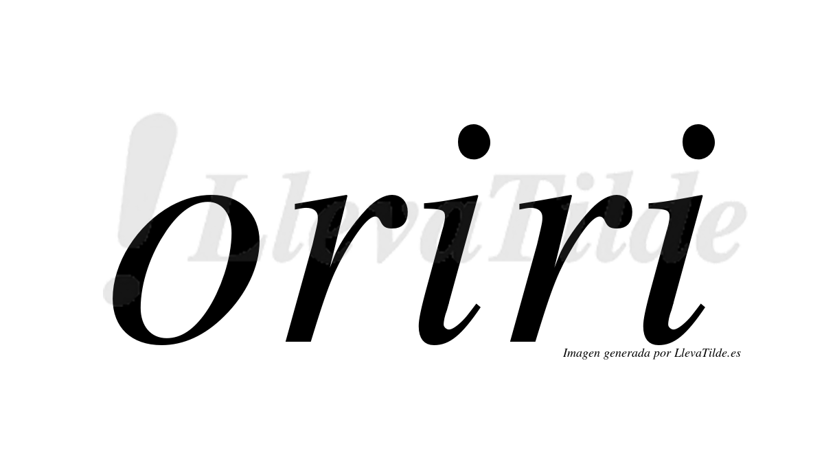 ¿Lleva tilde oriri? | LlevaTilde.es