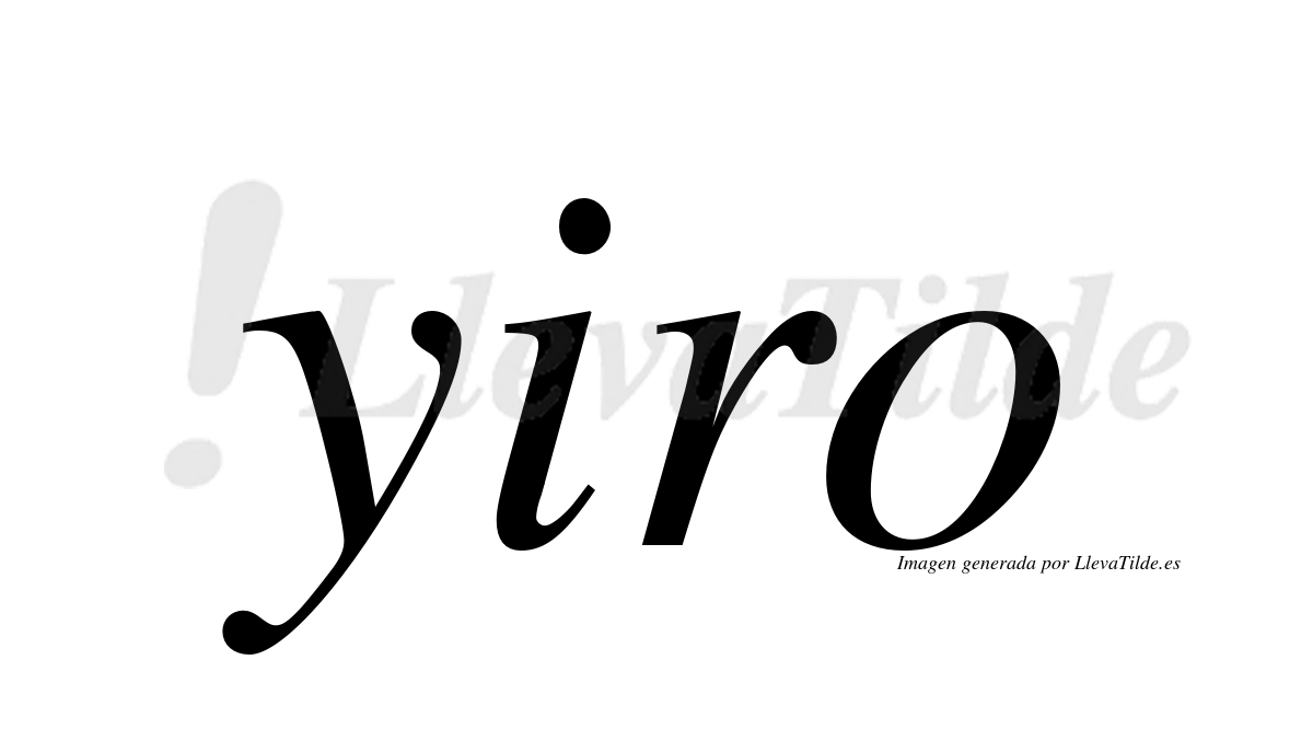 ¿Lleva tilde yiro? | LlevaTilde.es