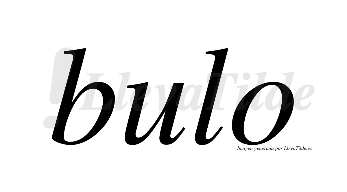 ¿Lleva tilde bulo? | LlevaTilde.es