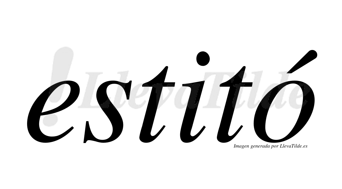 ¿Lleva tilde estitó? | LlevaTilde.es