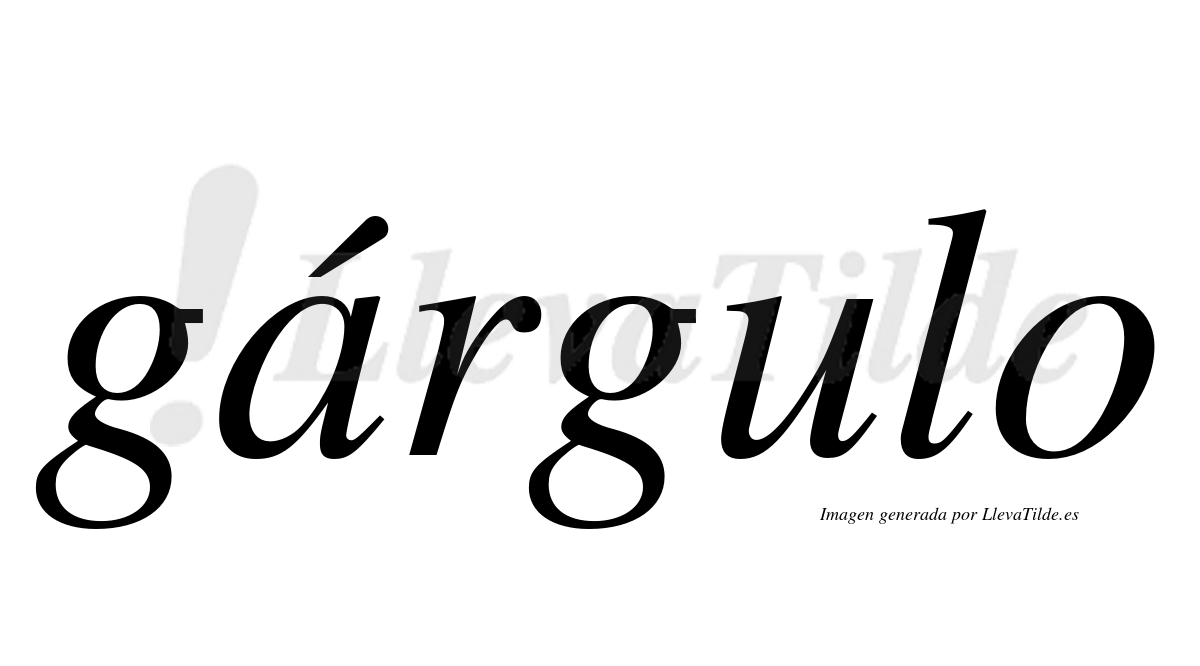 ¿Lleva tilde gárgulo? | LlevaTilde.es