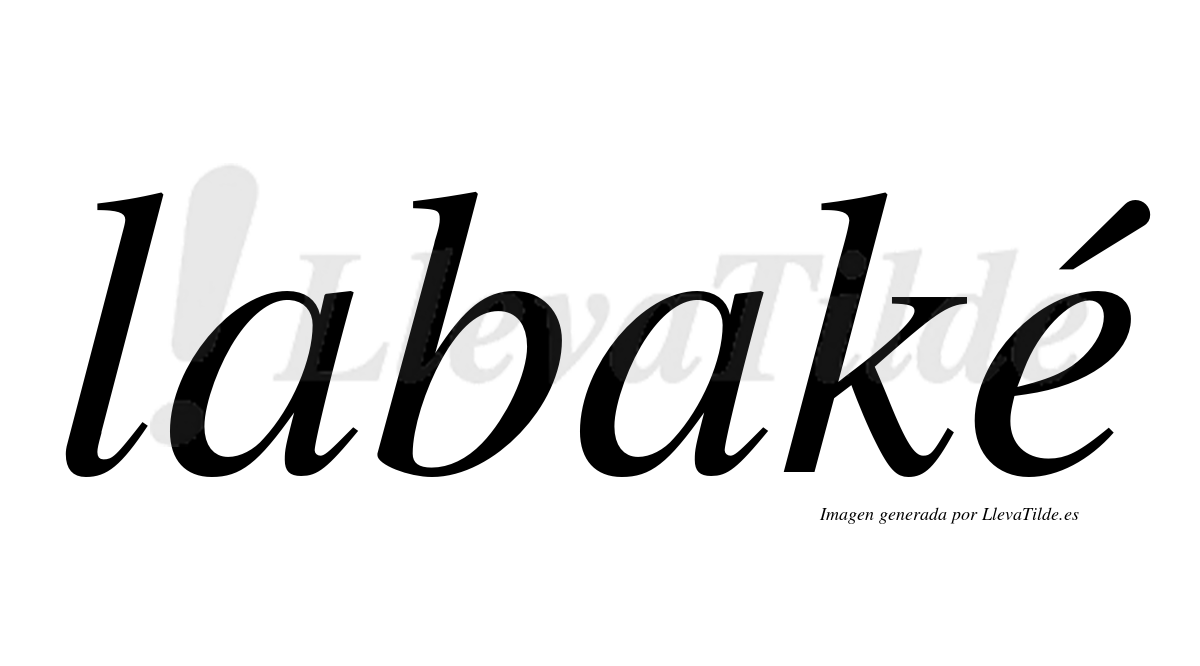 ¿Lleva tilde labaké? | LlevaTilde.es