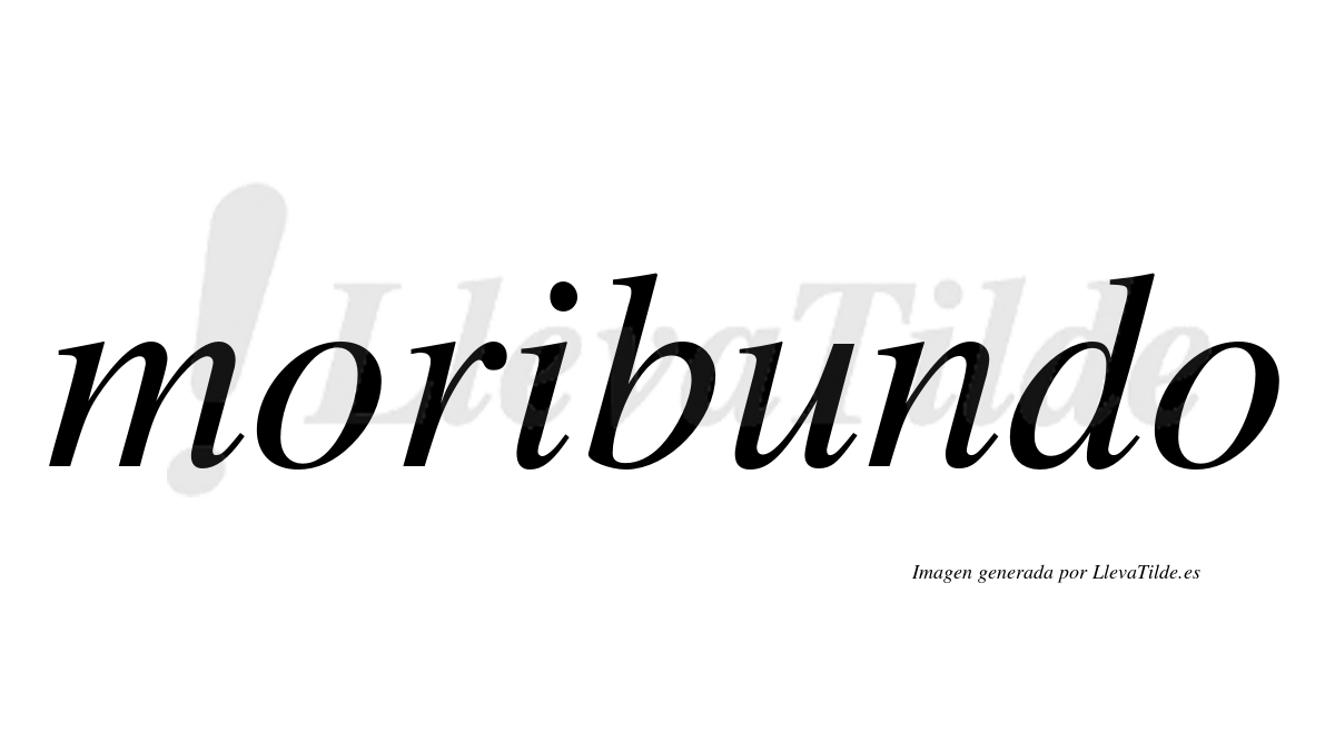 ¿Lleva tilde moribundo? | LlevaTilde.es