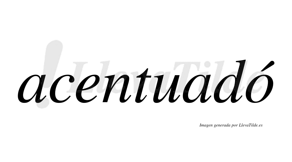 ¿Lleva tilde acentuadó? | LlevaTilde.es