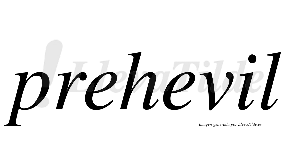 ¿Lleva tilde prehevil? | LlevaTilde.es