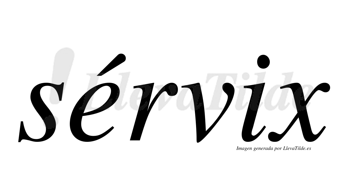 ¿Lleva tilde sérvix? | LlevaTilde.es