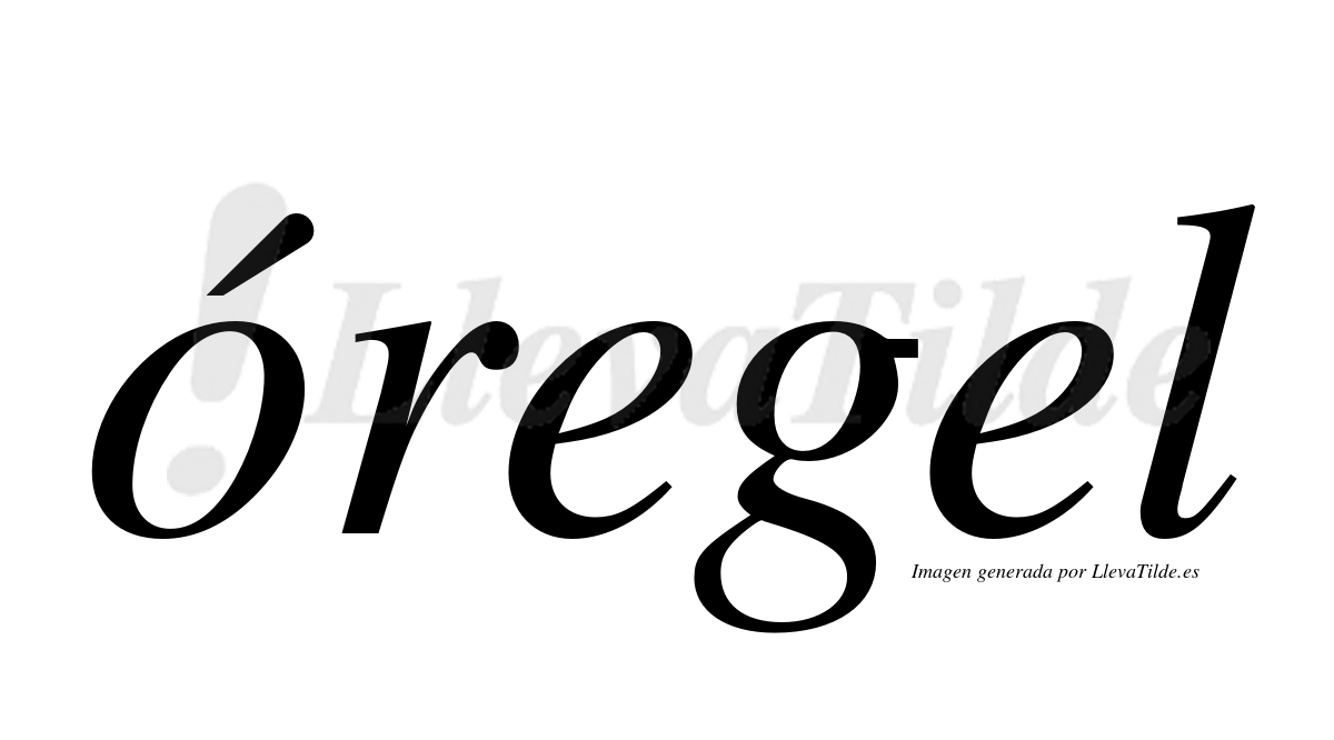¿Lleva tilde óregel? | LlevaTilde.es
