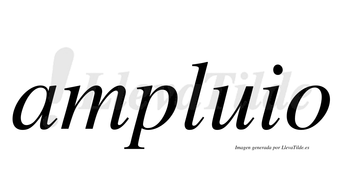 ¿Lleva tilde ampluio? | LlevaTilde.es