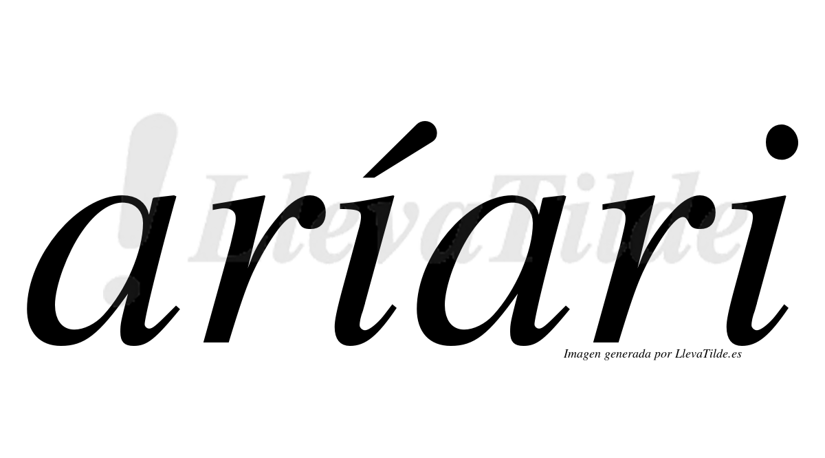 ¿Lleva tilde aríari? | LlevaTilde.es