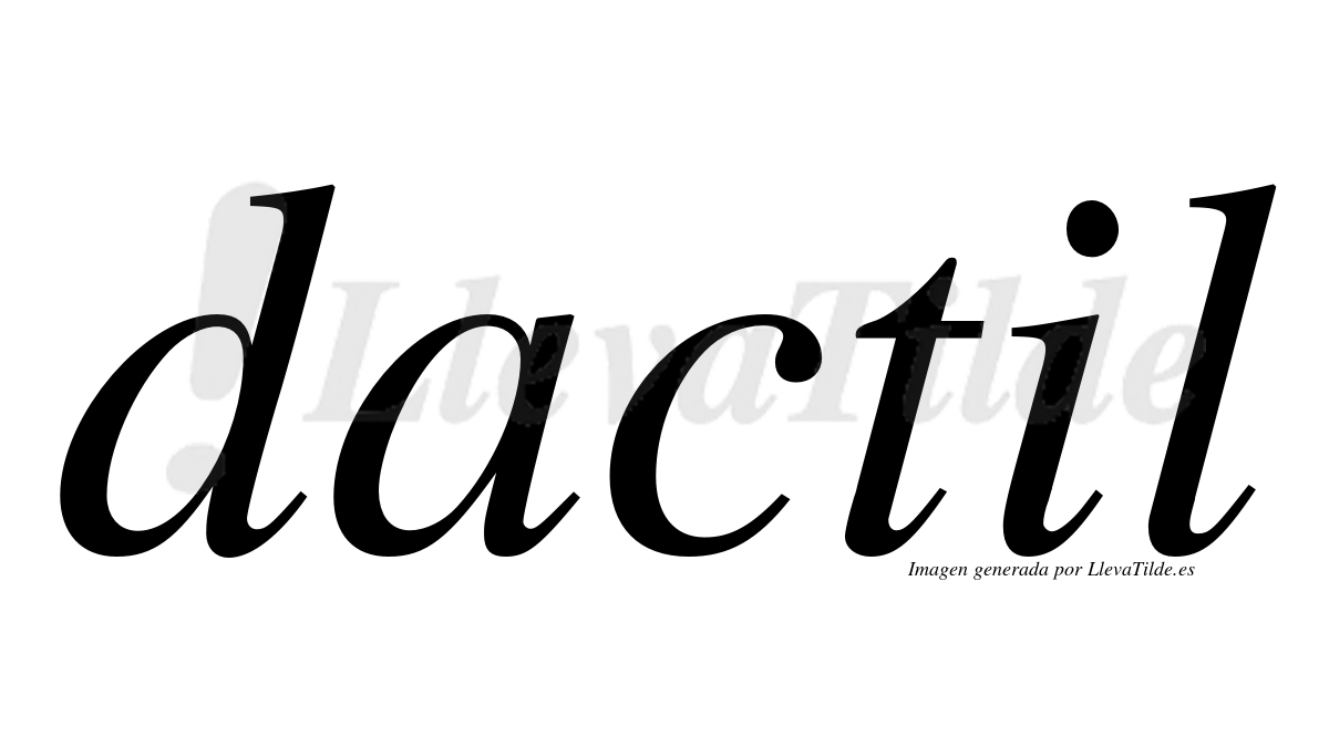 ¿Lleva tilde dactil? | LlevaTilde.es