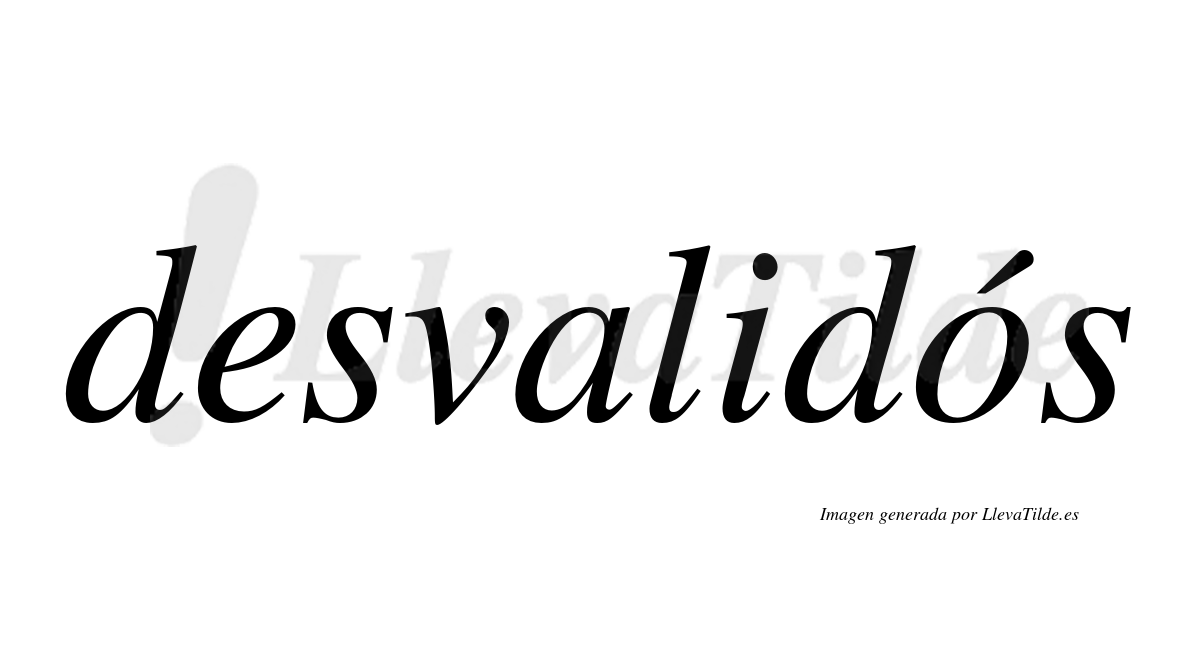 ¿Lleva tilde desvalidós? | LlevaTilde.es
