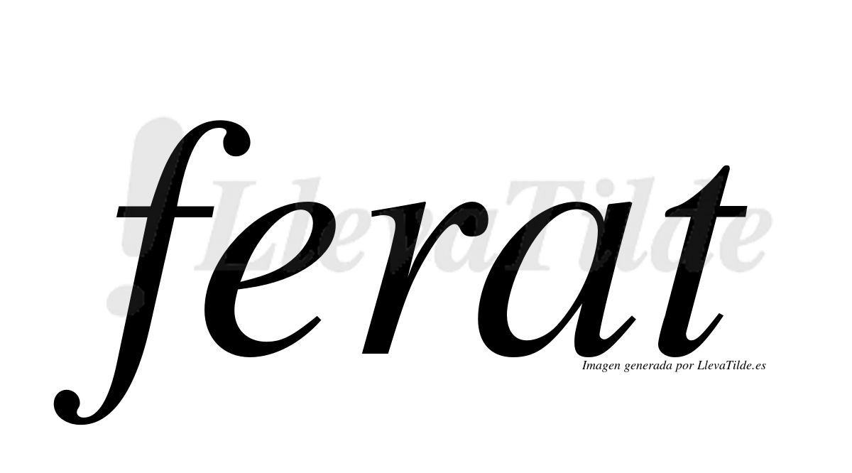 ¿Lleva tilde ferat? | LlevaTilde.es