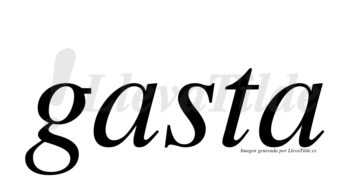 ¿Lleva tilde gasta? | LlevaTilde.es