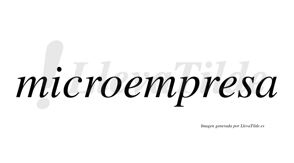 ¿Lleva tilde microempresa? | LlevaTilde.es