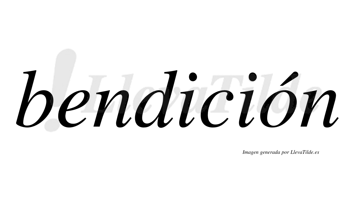 ¿Lleva tilde bendición? | LlevaTilde.es