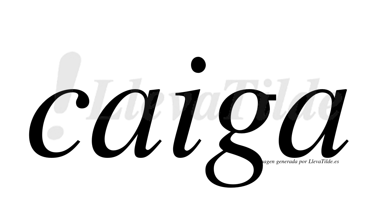 ¿Lleva tilde caiga? | LlevaTilde.es