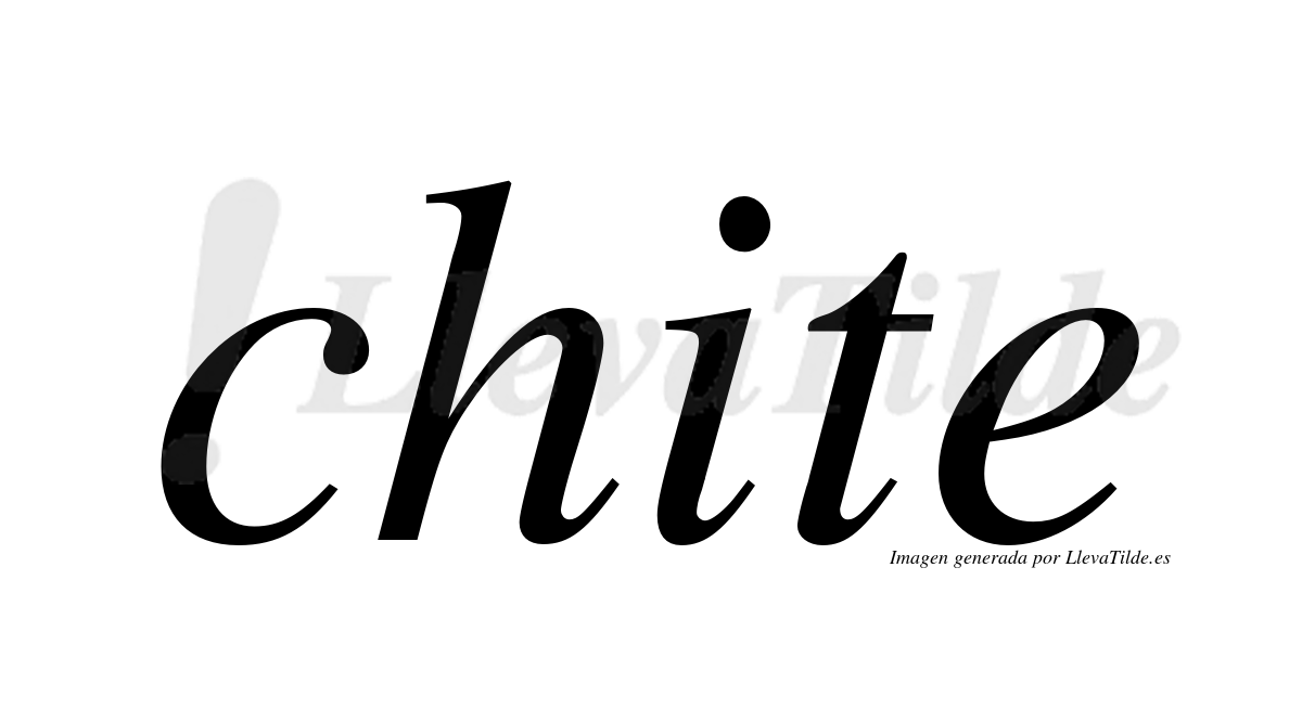 ¿Lleva tilde chite? | LlevaTilde.es