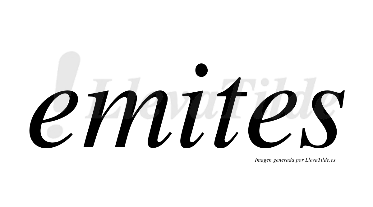 ¿Lleva tilde emites? | LlevaTilde.es