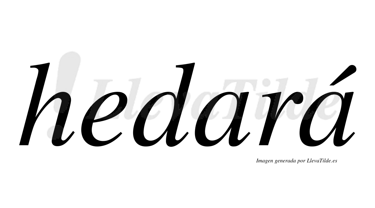 ¿Lleva tilde hedará? | LlevaTilde.es