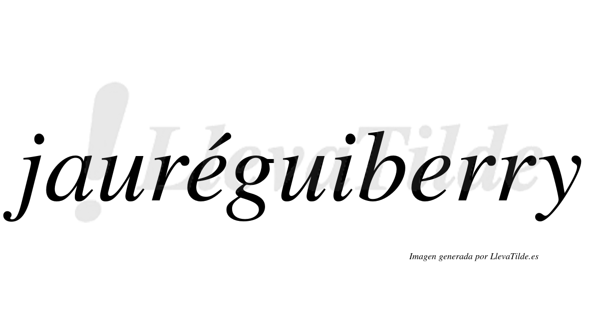 ¿Lleva tilde jauréguiberry? | LlevaTilde.es