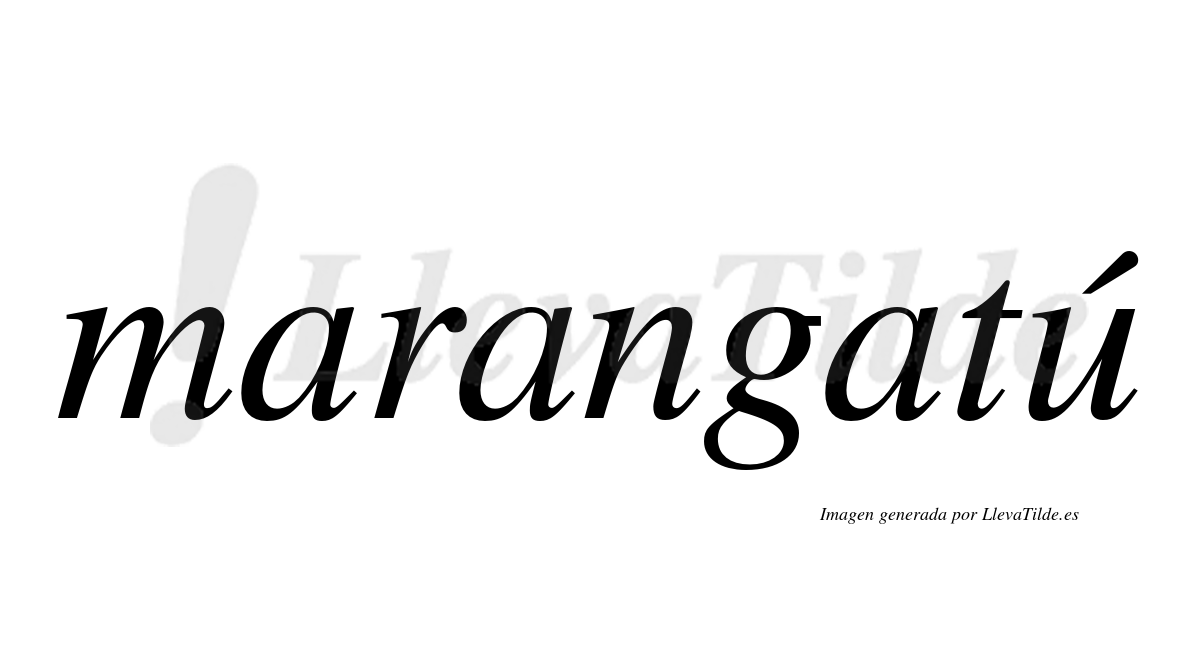 ¿Lleva tilde marangatú? | LlevaTilde.es