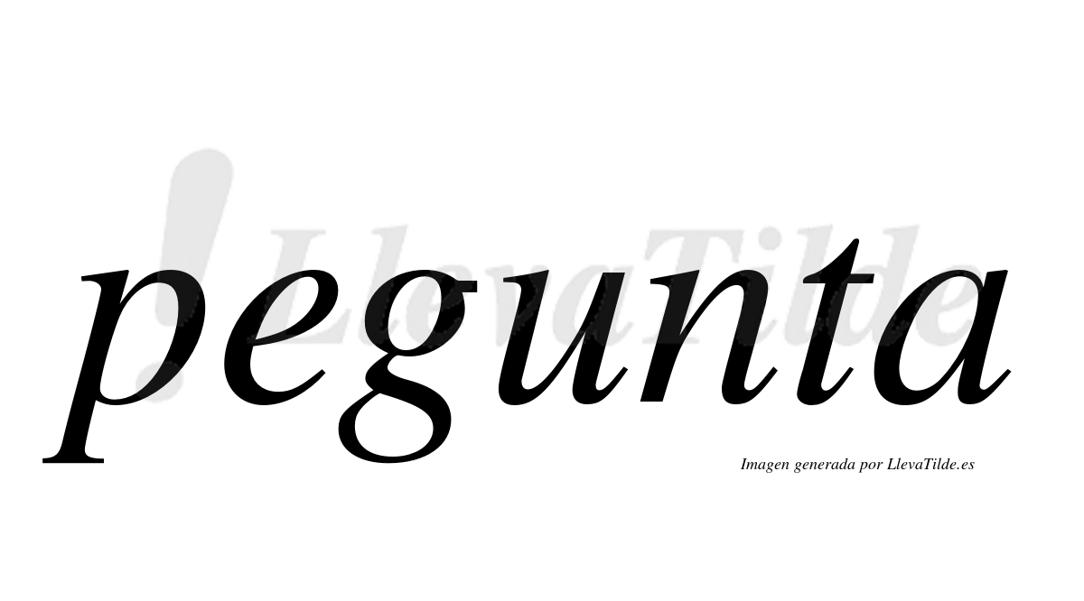 ¿Lleva tilde pegunta? | LlevaTilde.es