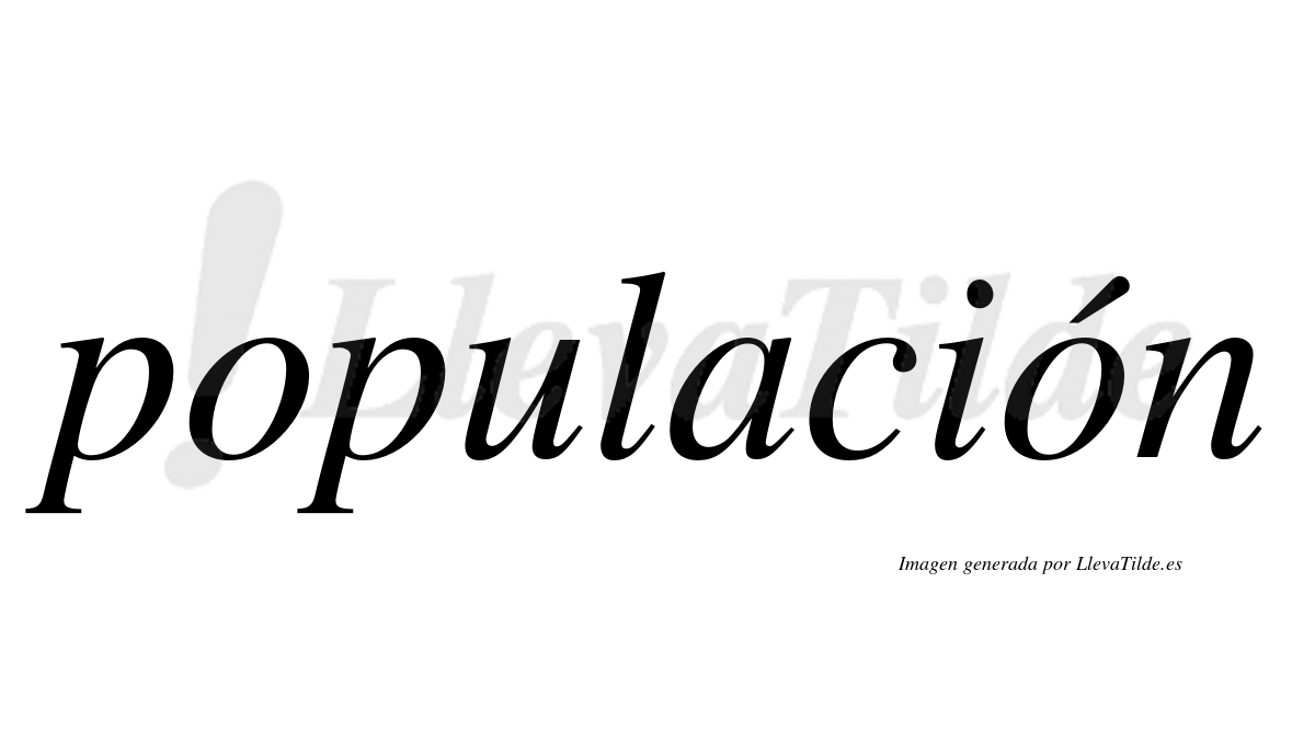 ¿Lleva tilde populación? | LlevaTilde.es