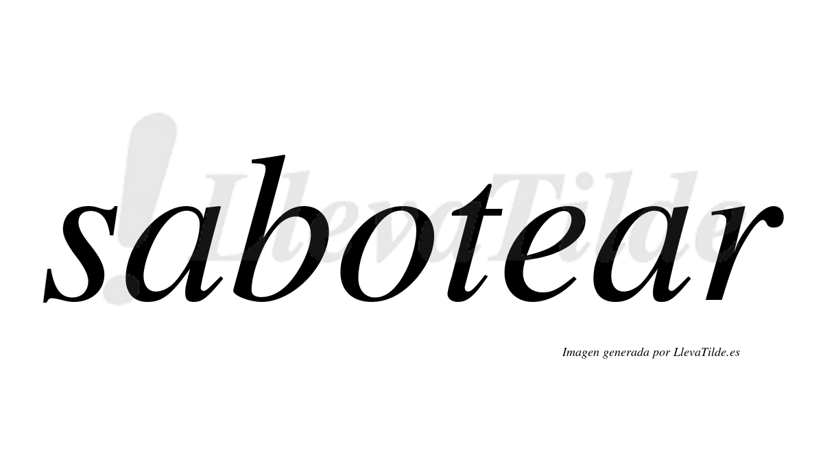 ¿Lleva tilde sabotear? | LlevaTilde.es