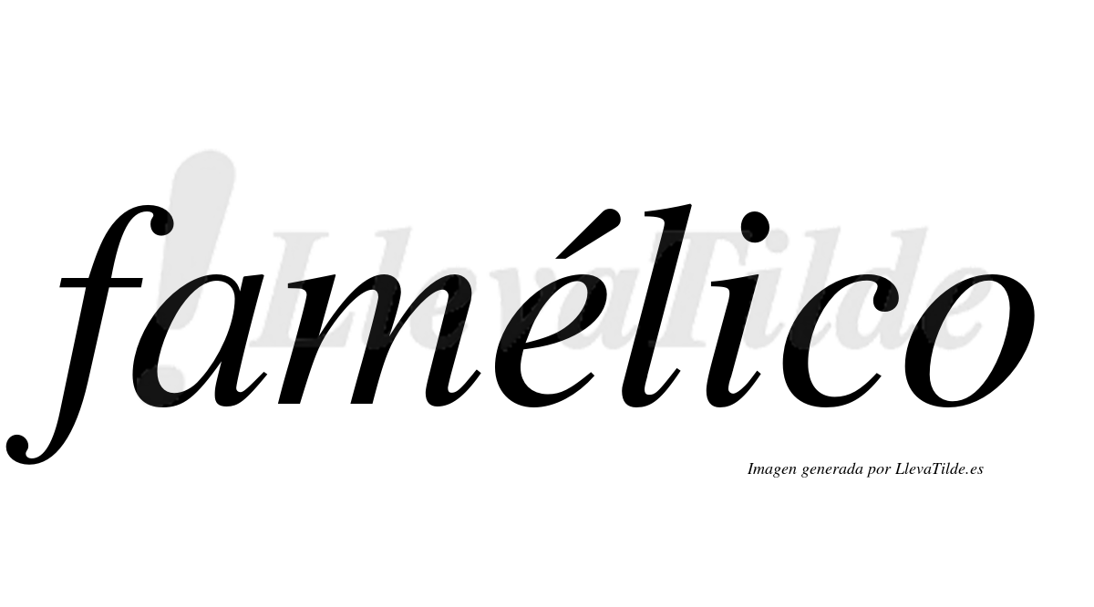 ¿Lleva tilde famélico? | LlevaTilde.es